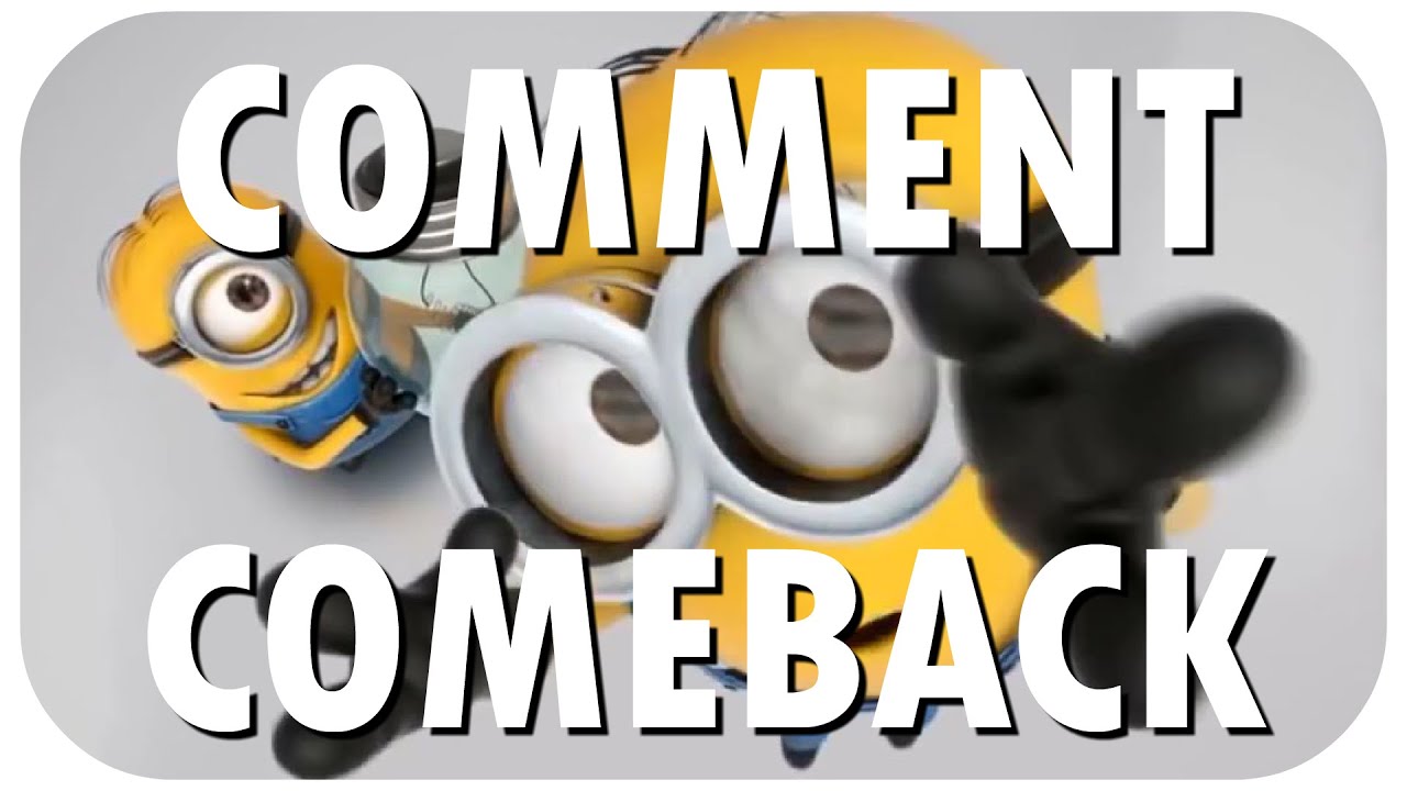 Comment Comeback I Hate Minions Youtube