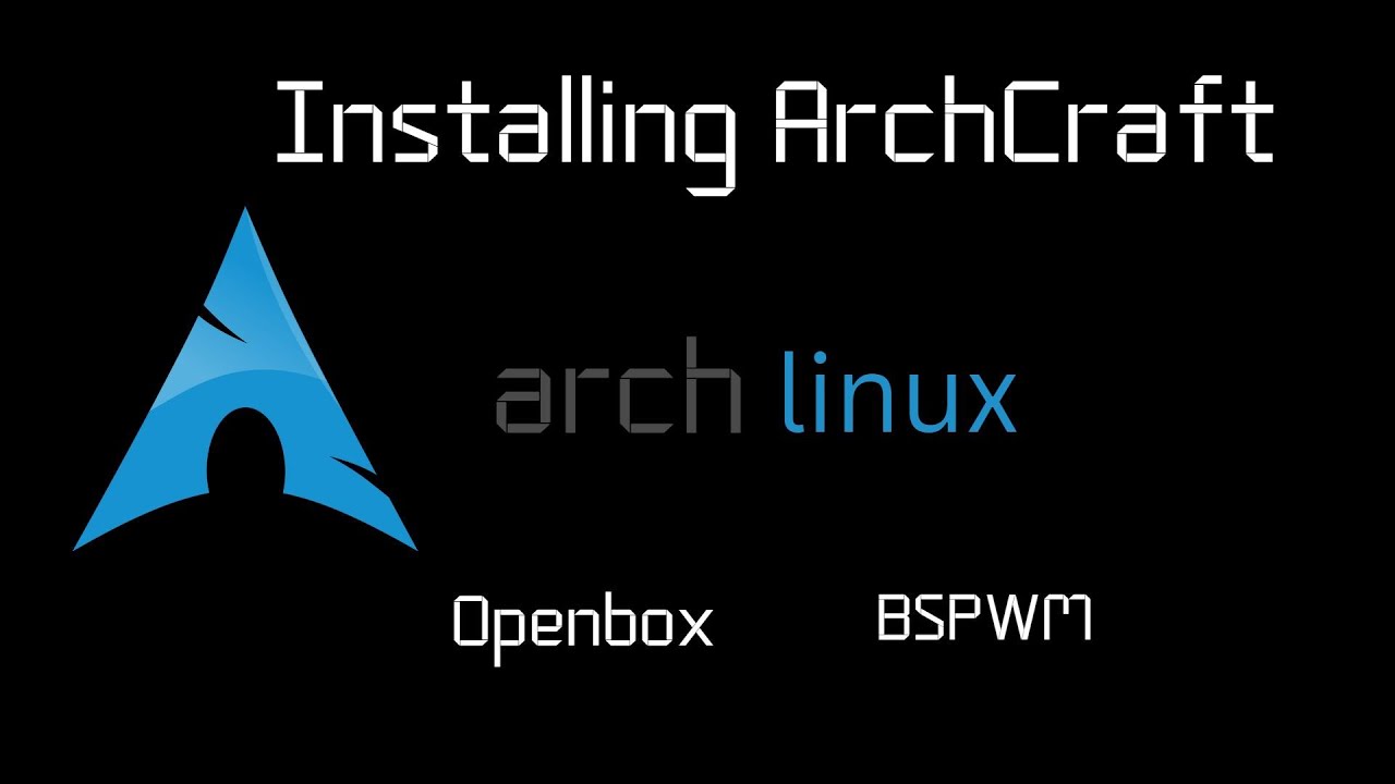 Installing Archcraft Install Overview Youtube
