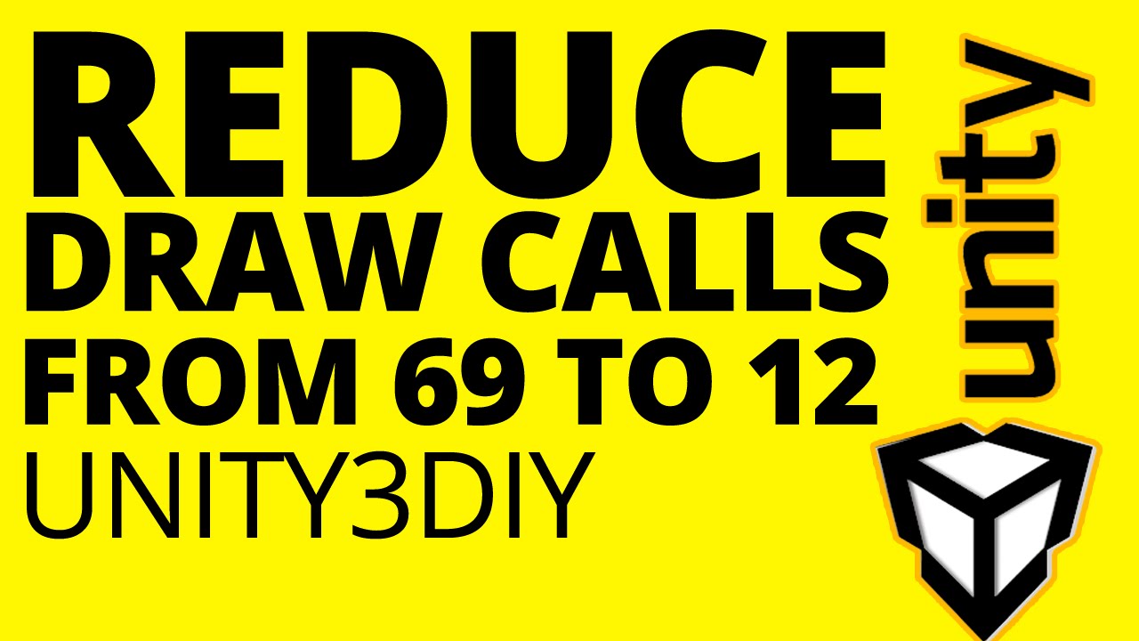 Reduce Draw Calls From 69 To 12 Unity3d Youtube