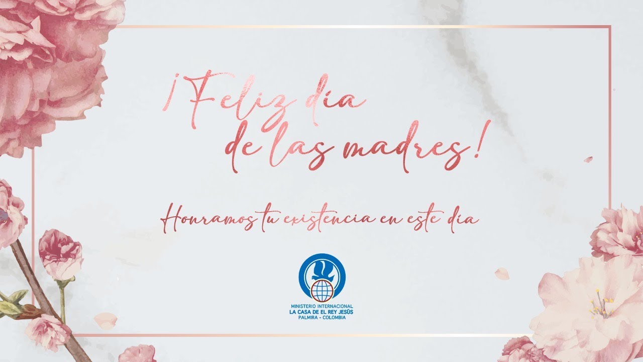 Domingo 10 De Mayo Celebracion Dia De Las Madres Youtube