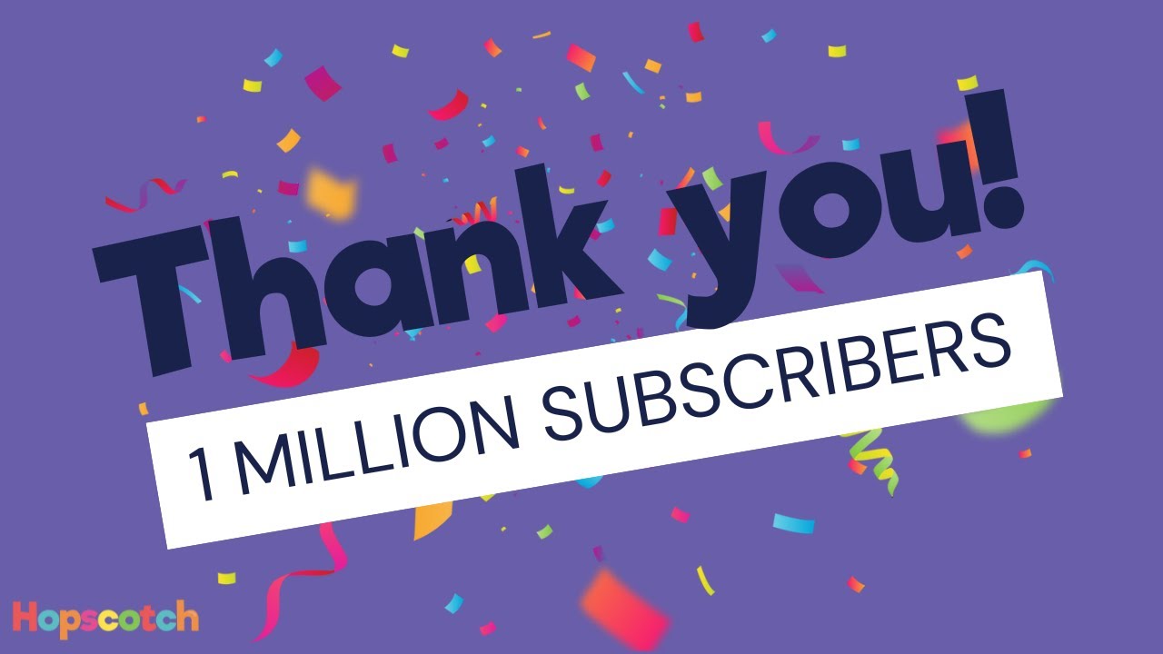 A Million Subscribers Thank You Youtube