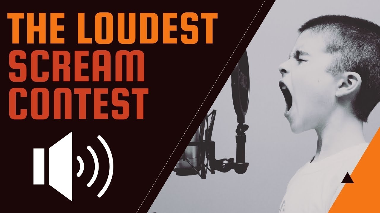 Who S Got The Loudest Scream Youtube