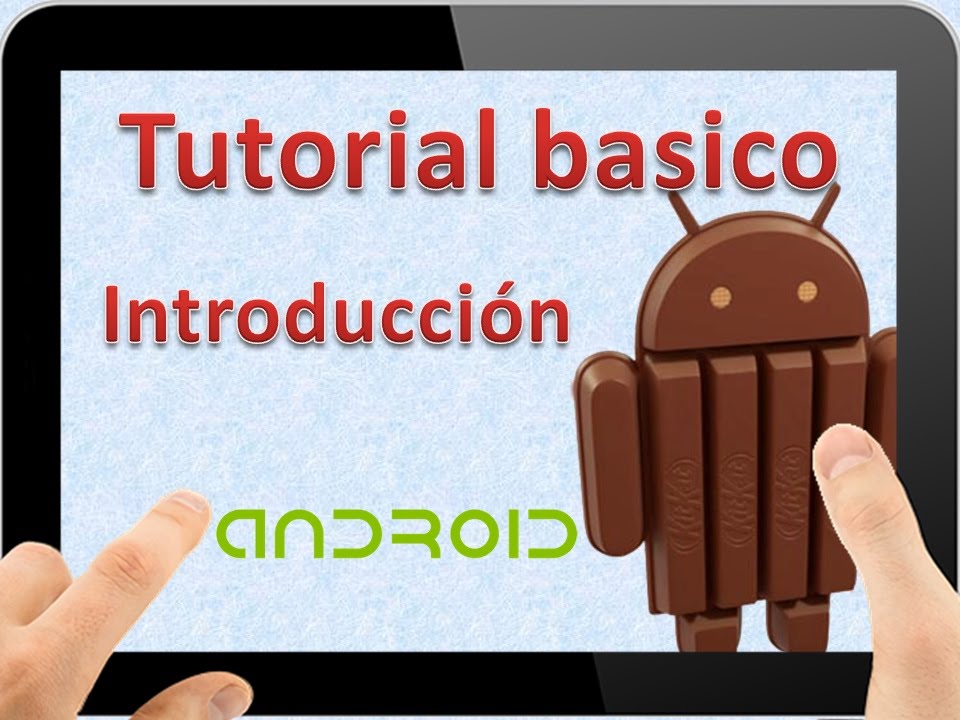 Tutorial Basico Android Kitkat Parte 1 Introducción Youtube
