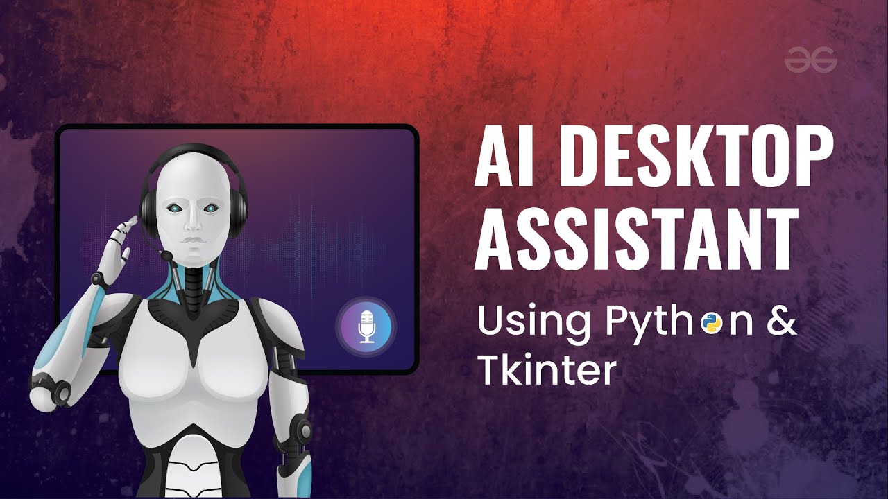 Create Ai Desktop Virtual Assistant Using Python And Tkinter Python