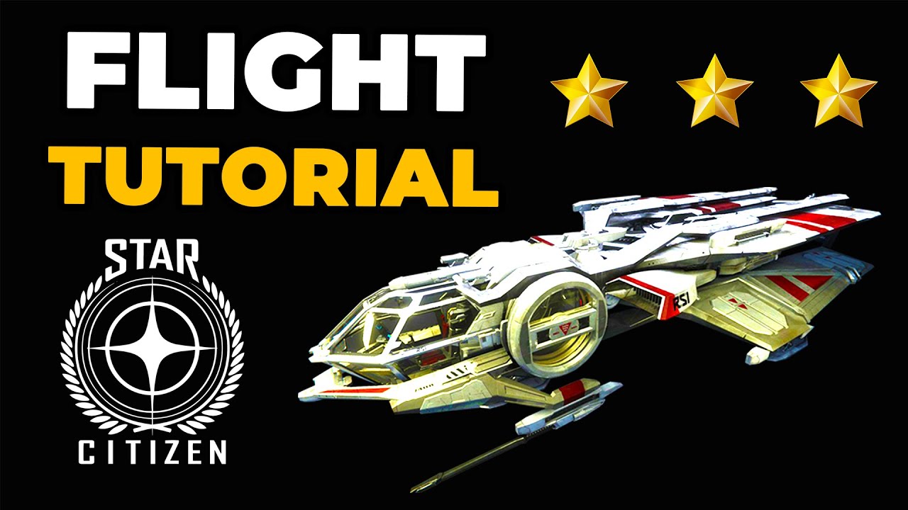 Star Citizen How To Fly A Beginners Flight Tutorial And Guide Youtube