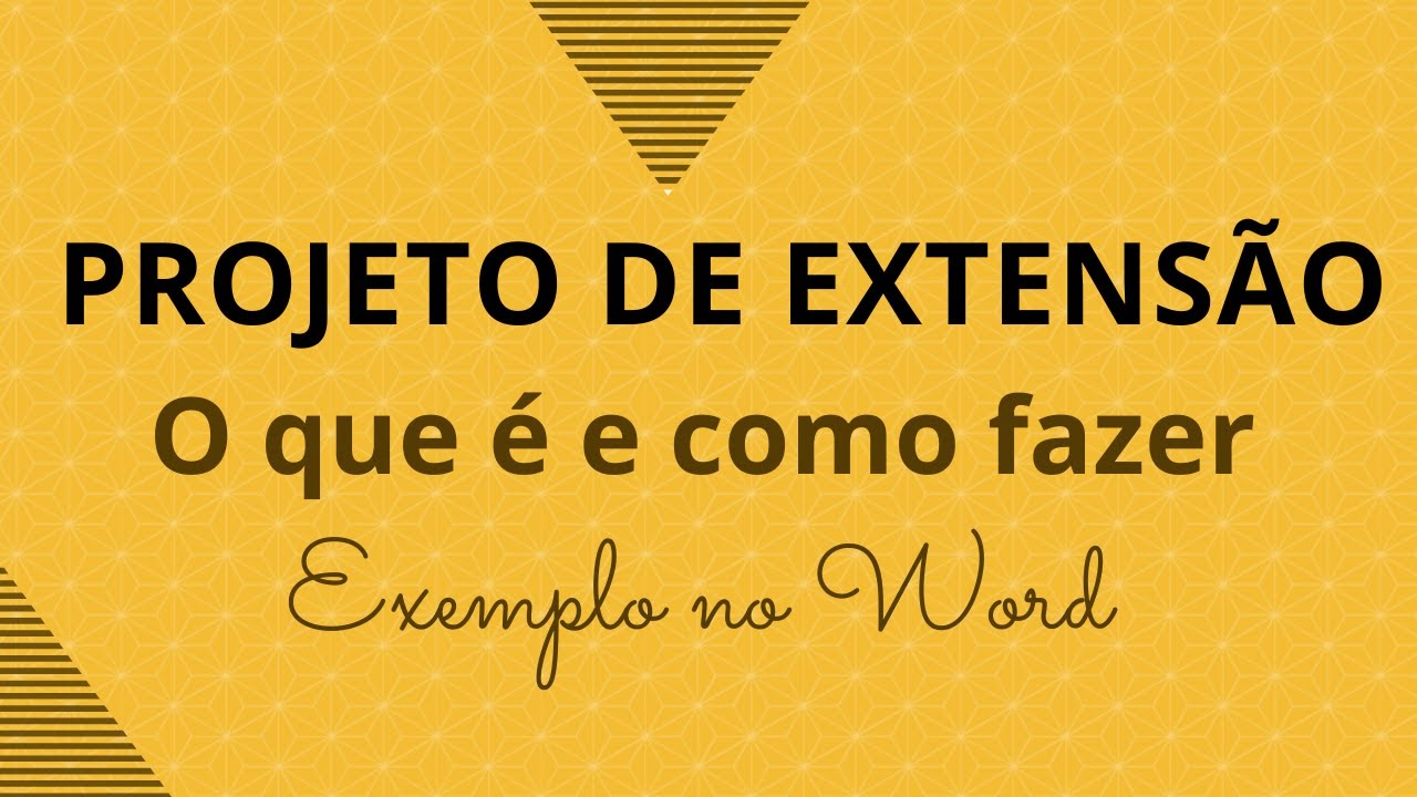Projeto De Extensão O Que é E Como Fazer Exemplo E Explicação Passo