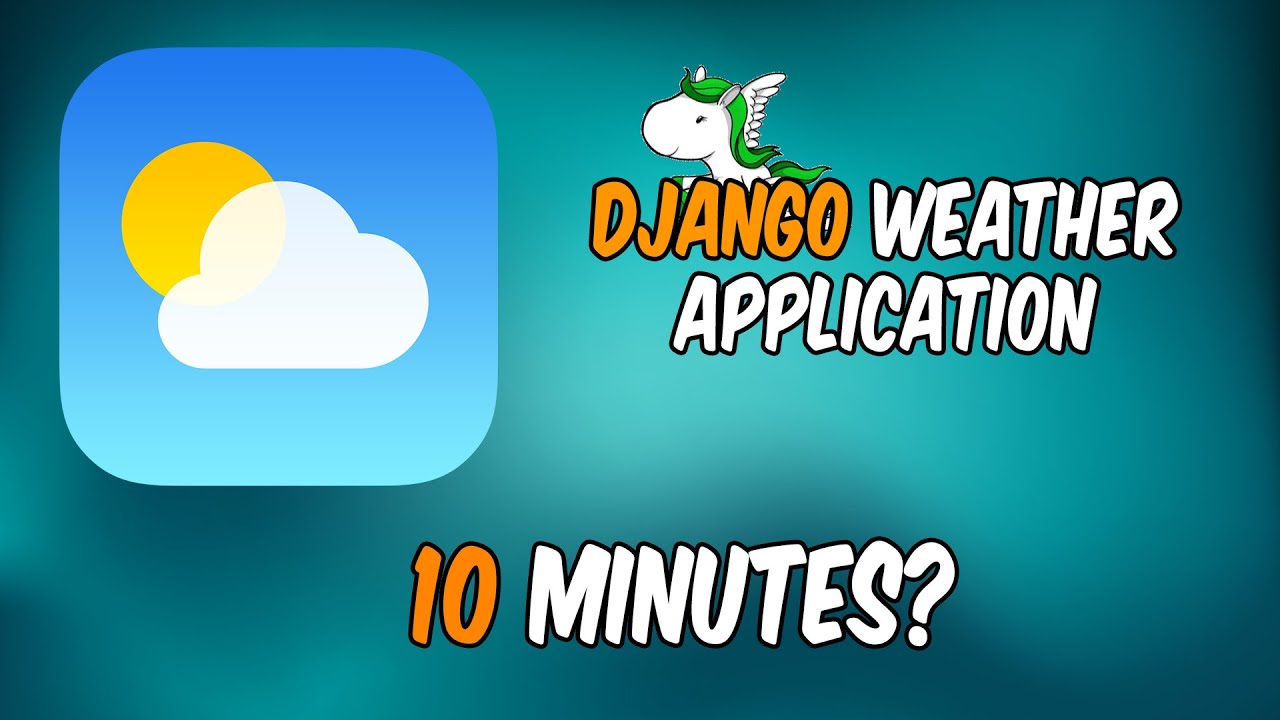 Django Weather Api App In 10 Minutes Youtube