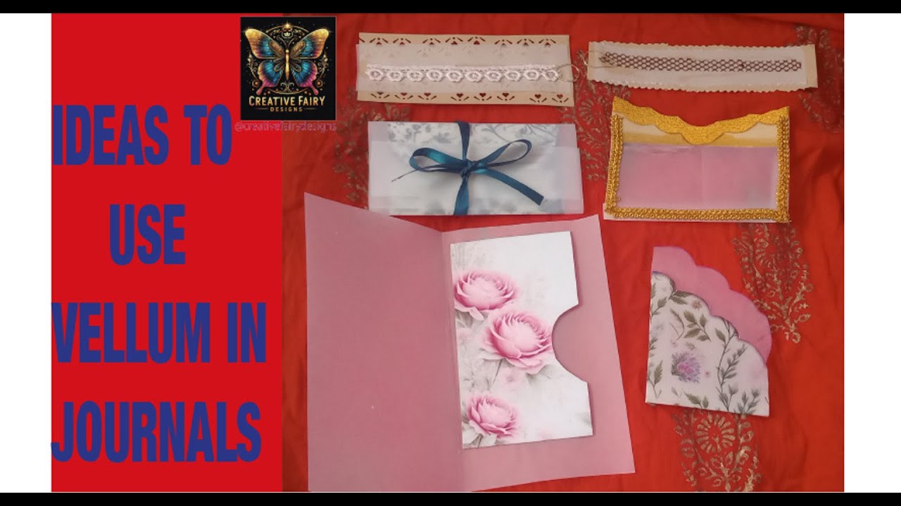 9 Ideas To Use Vellum For Junk Journal Vellum Crafts Vellum Ideas