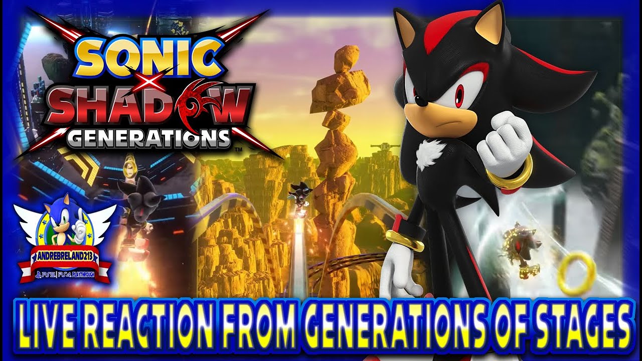 Sonic X Shadow Generations Live Reaction From Generations Of Stages