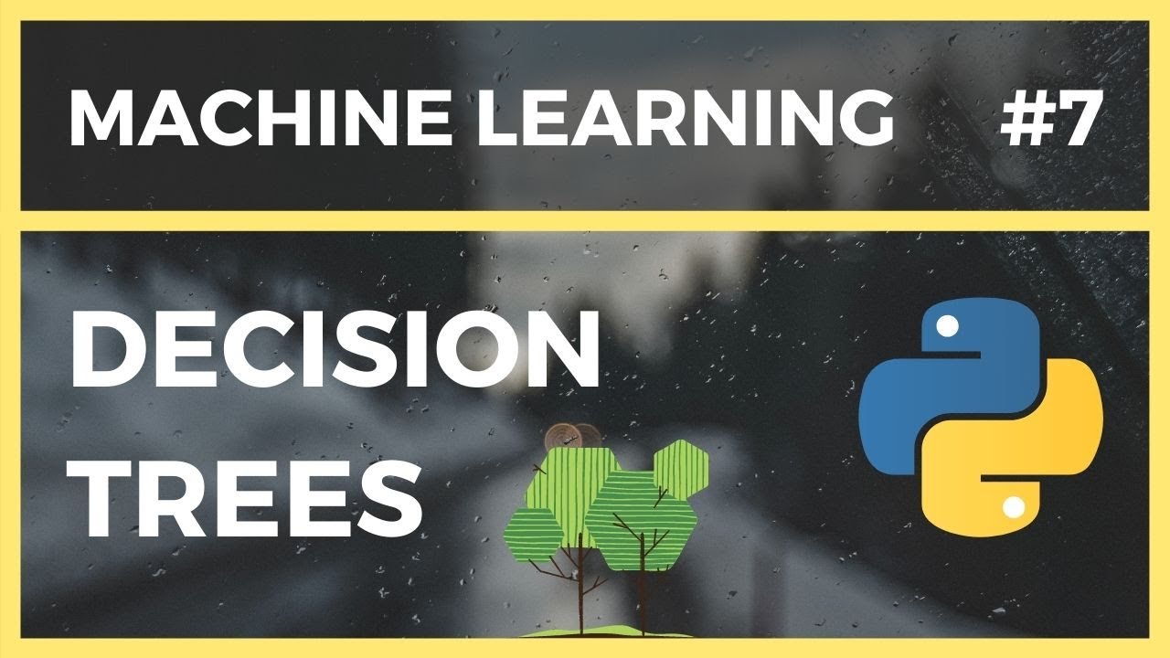 Decision Trees Machine Learning In Python Tutorial Lesson 7 Youtube