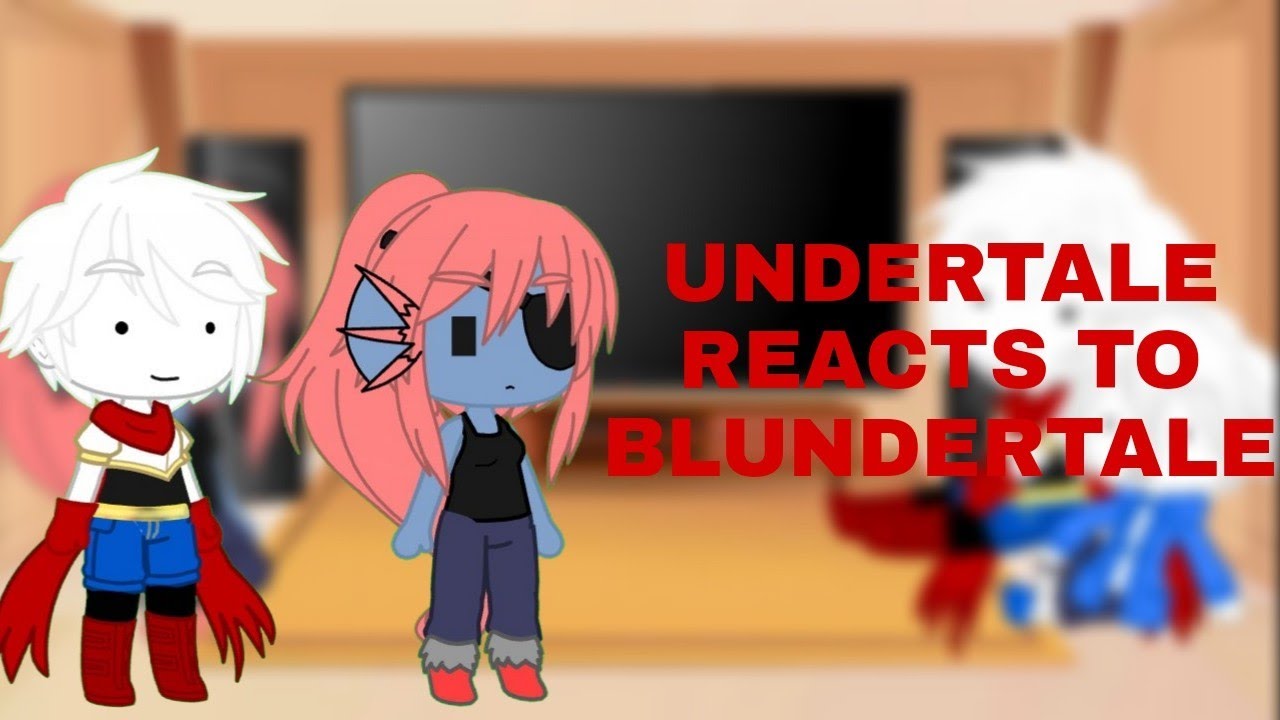 Undertale Reacts To Blundertale The Untrying Youtube