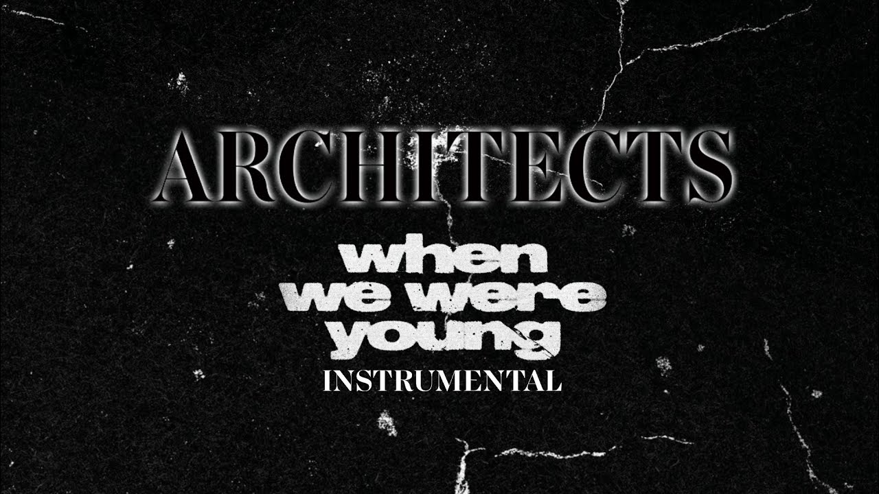 Architects When We Were Young Instrumental Youtube