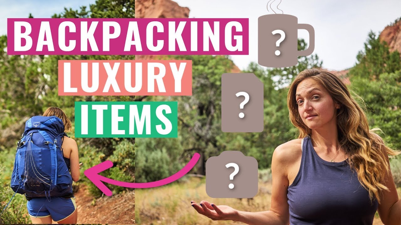 My 3 Backpacking Luxury Items Youtube