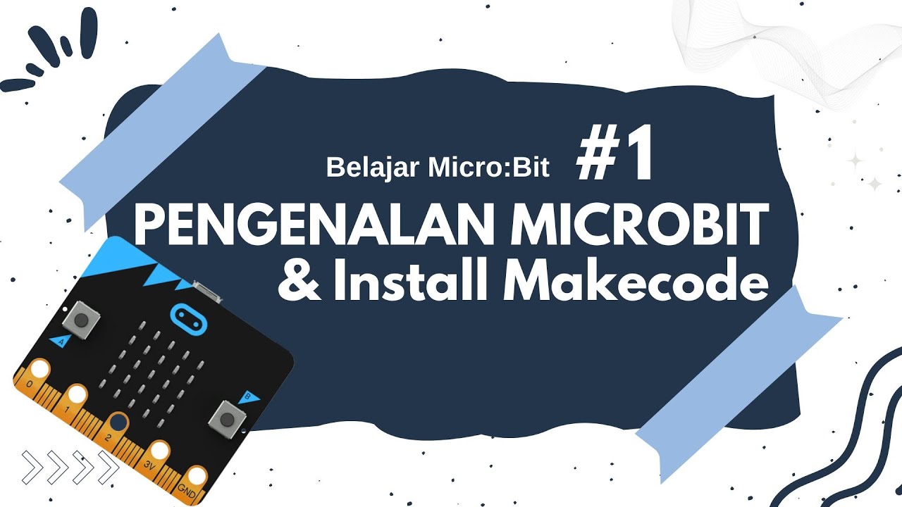 Tutorial 1 Pengenalan Microbit Dan Install Apikasi Makecode Youtube