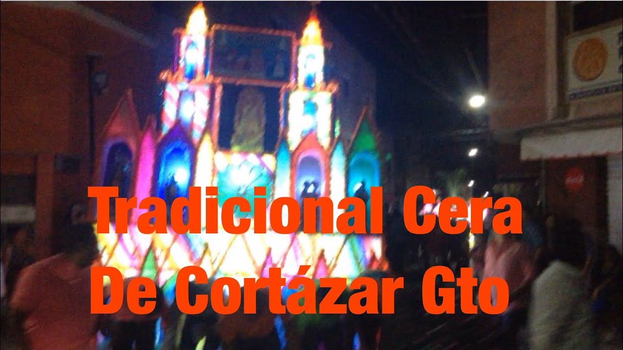 Tradicional Cera De Cortázar Guanajuato Youtube