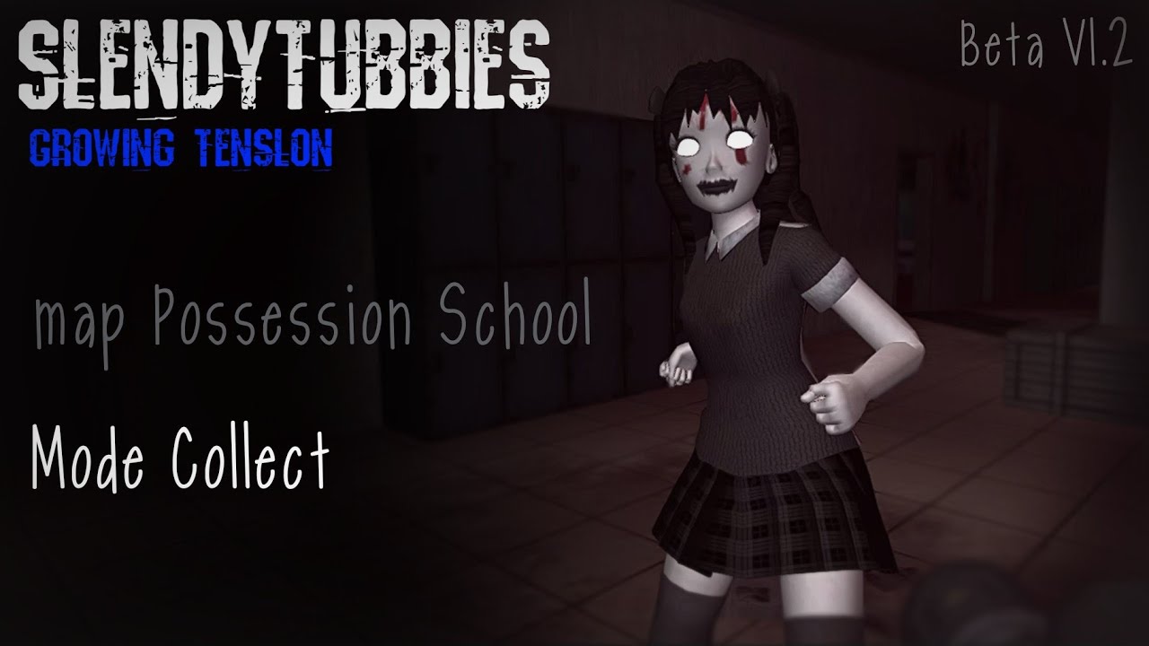Slendytubbies Growing Tension Beta 1 2 Map Possessed School Mode Collect Youtube