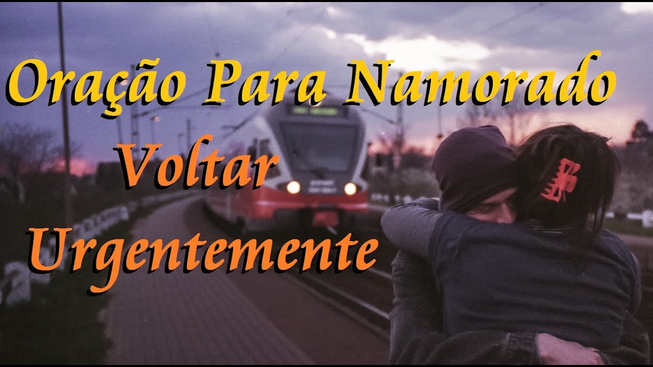 Oração Para O Namorado Voltar Retoedu