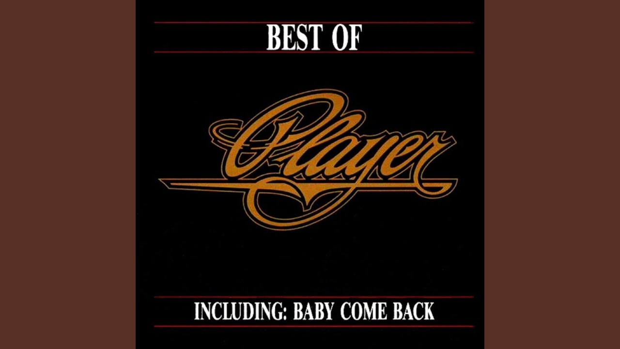 Player Baby Come Back Lyrics And Videos