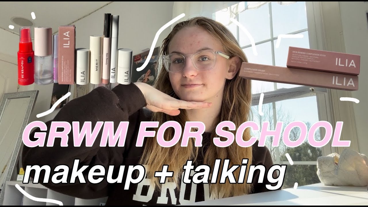 Grwm For School Makeup Talking Youtube