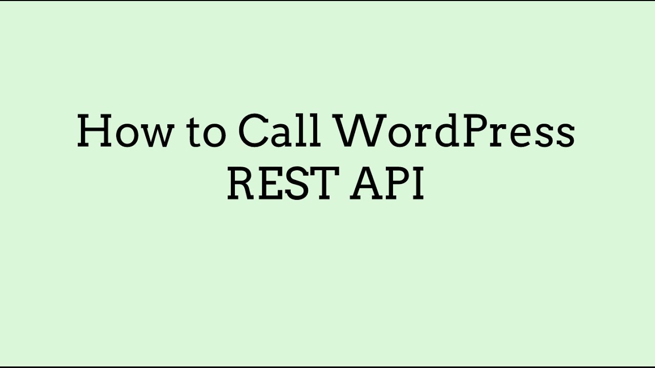 How To Call Wordpress Rest Api Youtube