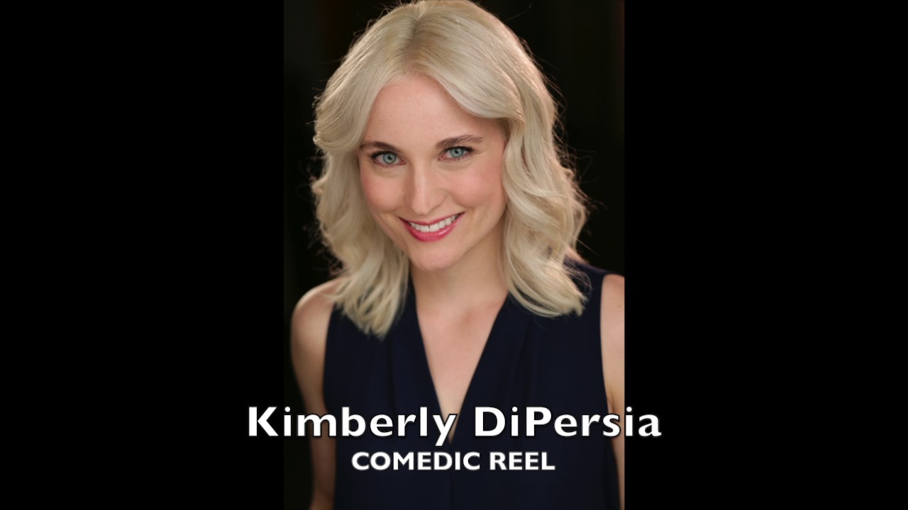 Kimberly Dipersia Comedic Reel 2017 Youtube