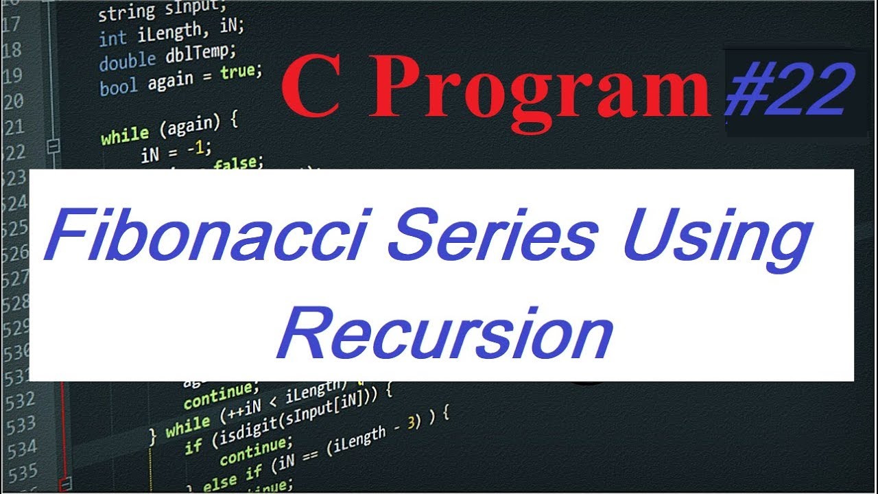 C Program 22 Fibonacci Series Using Recursion Youtube