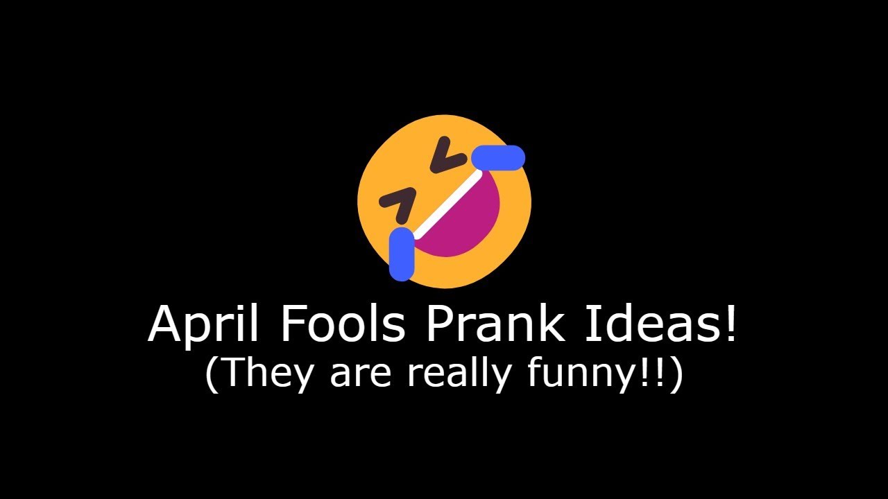 April Fools Prank Ideas Youtube