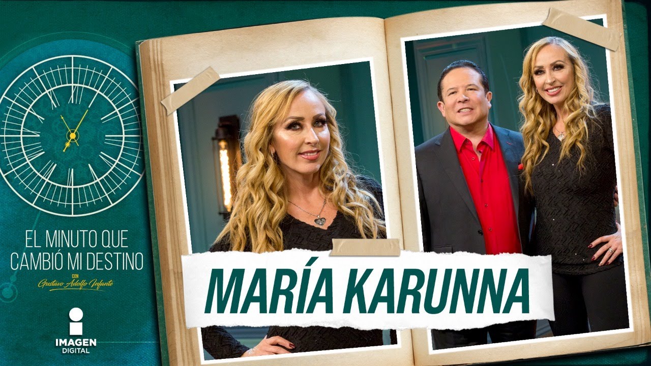 María Karunna En El Minuto Que Cambió Mi Destino Programa Completo