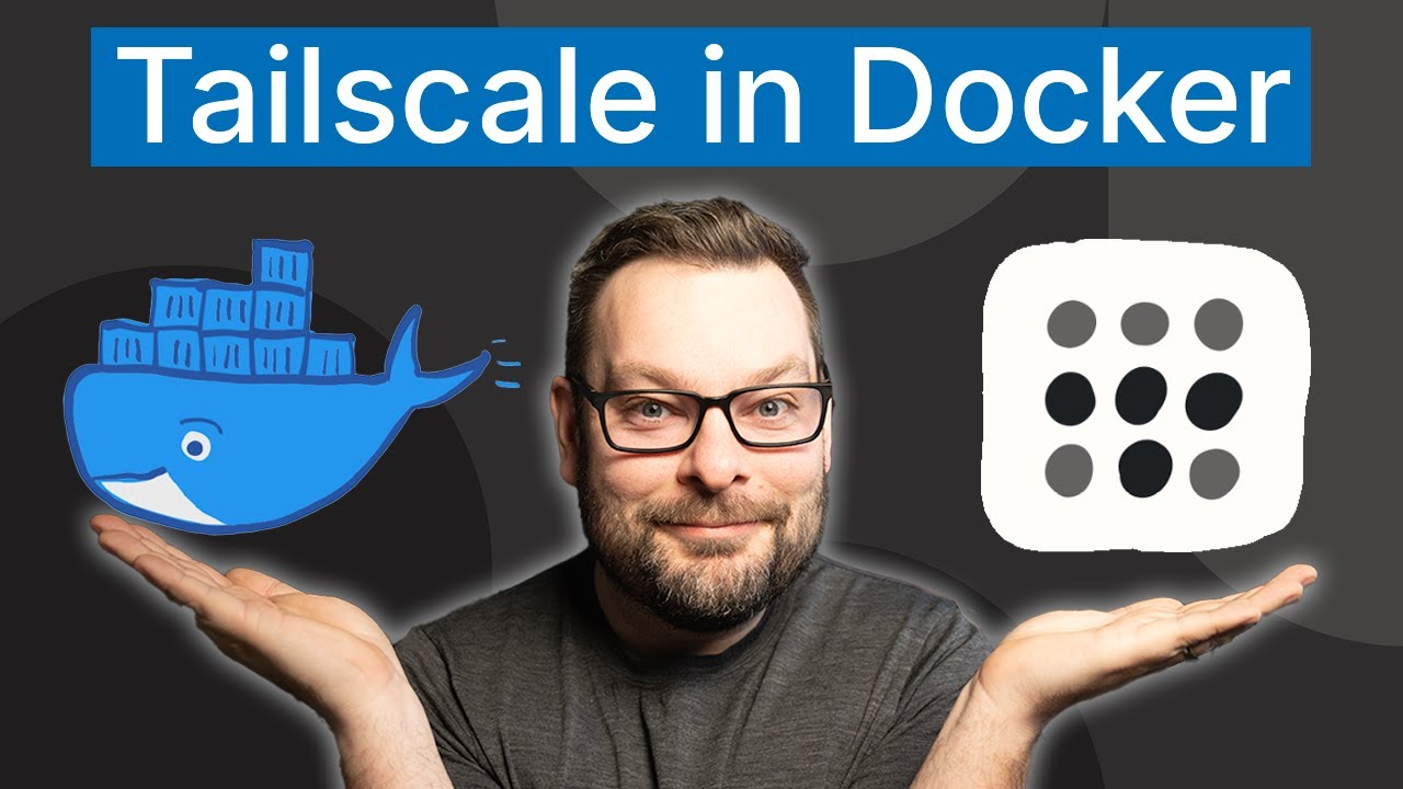 A Deep Dive Into Using Tailscale With Docker Youtube