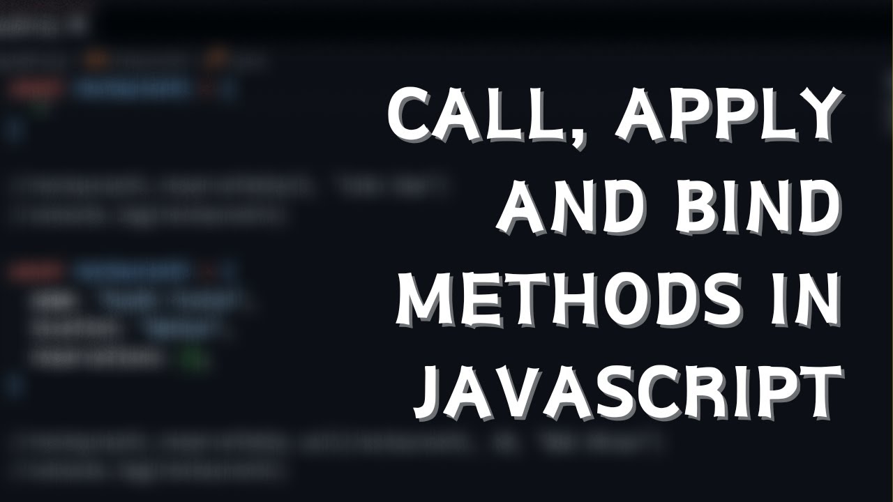 Call Apply And Bind Methods In Javascript Javascript Tutorial Series
