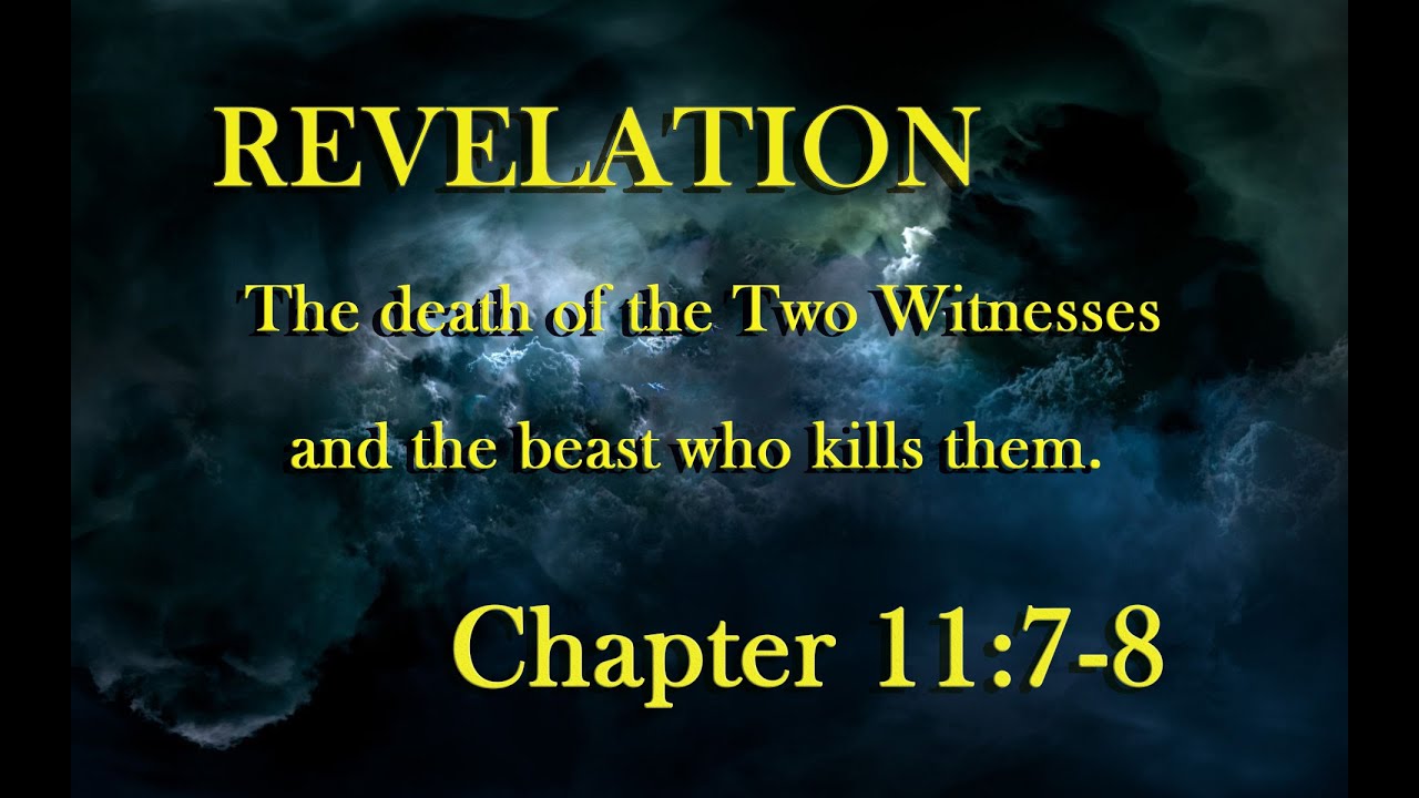 Revelation 11 7 8 The Death Of The Two Witnesses Youtube