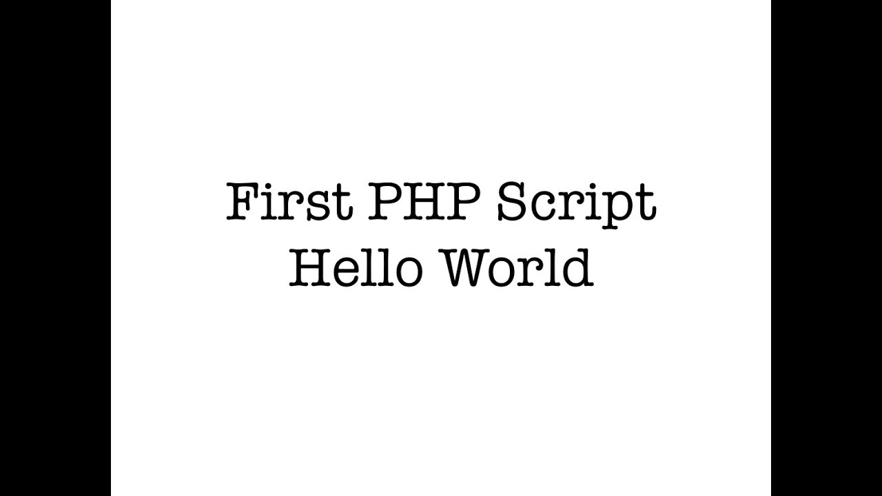 First Php Script Hello World Youtube