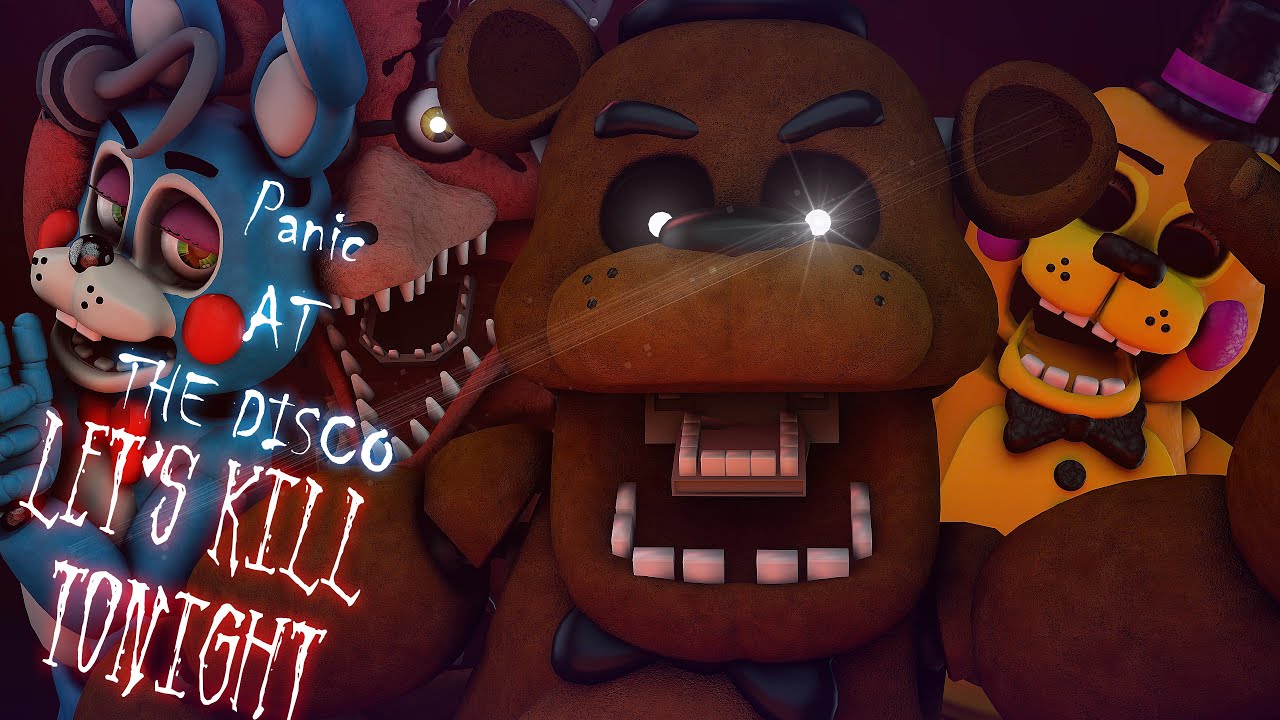 Fnaf Sfm The Night Of Dismay Panic At The Disco Let S Kill Tonight