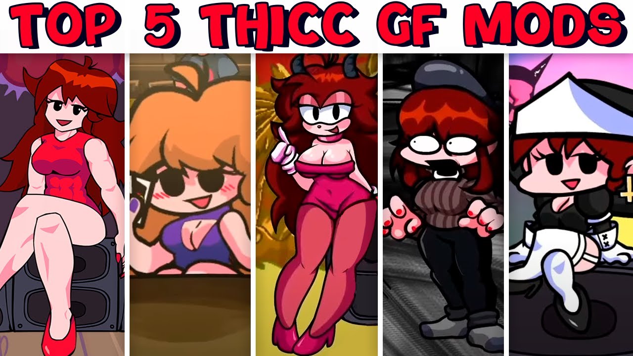 Top 5 Thicc Gf Mods 5 Friday Night Funkin Youtube