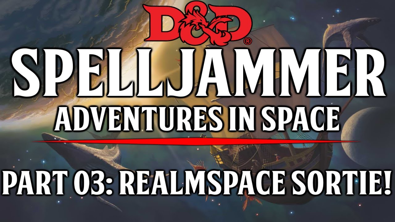 Spelljammer Academy Video Tutorial 03 Realmspace Sortie Youtube