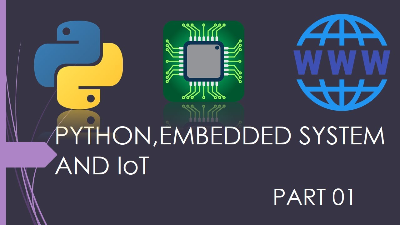 Python Embedded System And Iot Part 01 Youtube