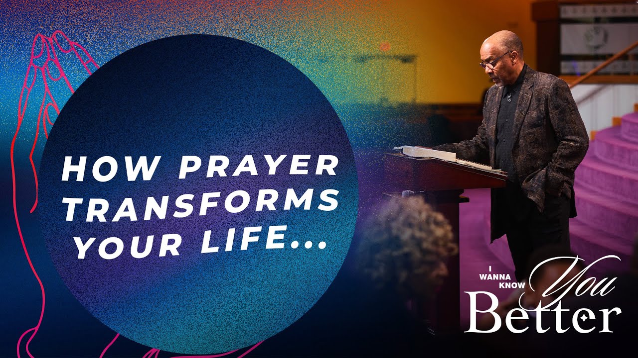 How Prayer Transforms Your Life Youtube
