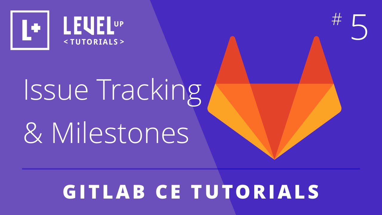 Gitlab Ce Tutorial 5 Issue Tracking Milestones Youtube