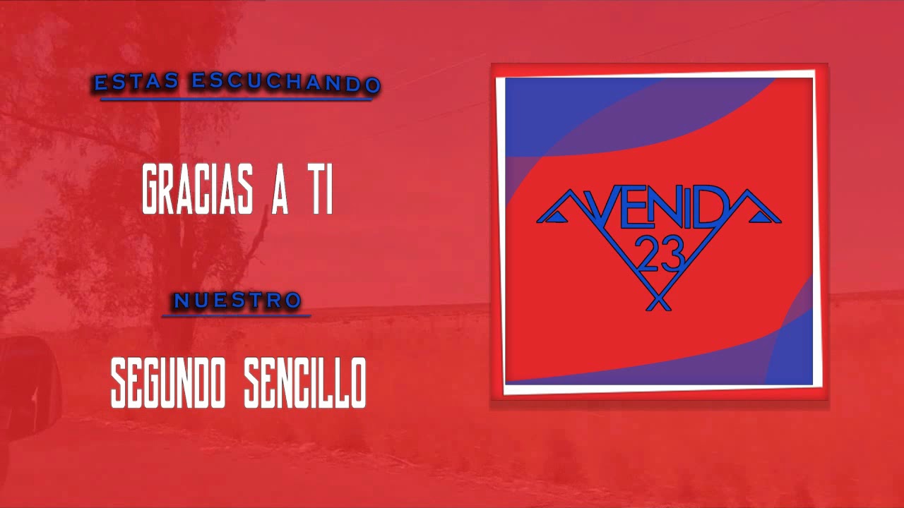 Gracias A Ti Avenida 23 Youtube