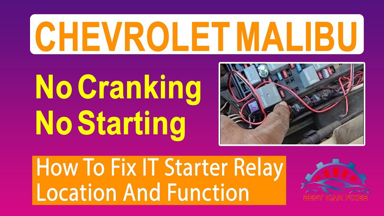 Chevrolet Malibu No Cranking No Starting How To Fix It Starter Relay