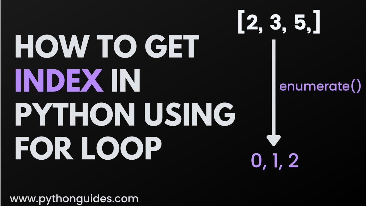 How To Get Index In Python Using For Loop Python Enumerate Python