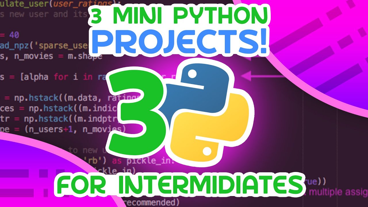 3 Mini Python Projects For Intermediates Youtube