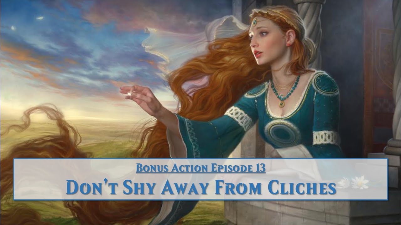 Don T Avoid Cliches Bonus Action Episode 13 Youtube