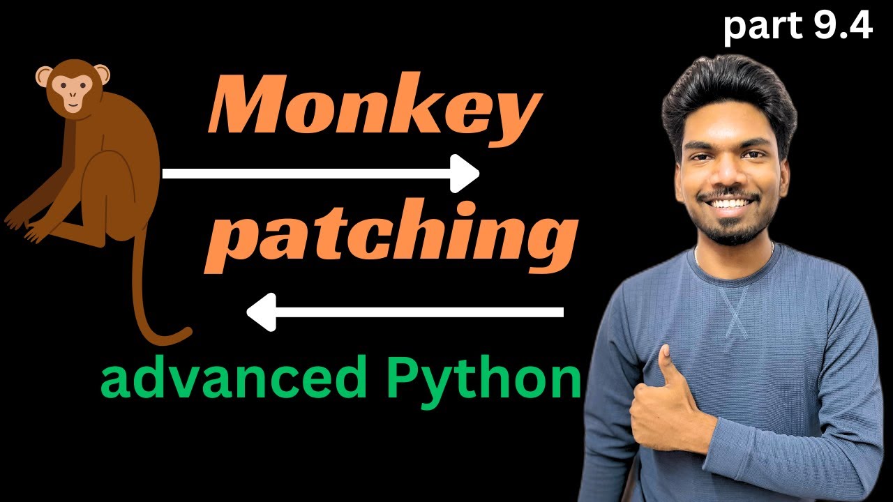 Monkey Patching In Python Advanced Python Part 9 4 Youtube