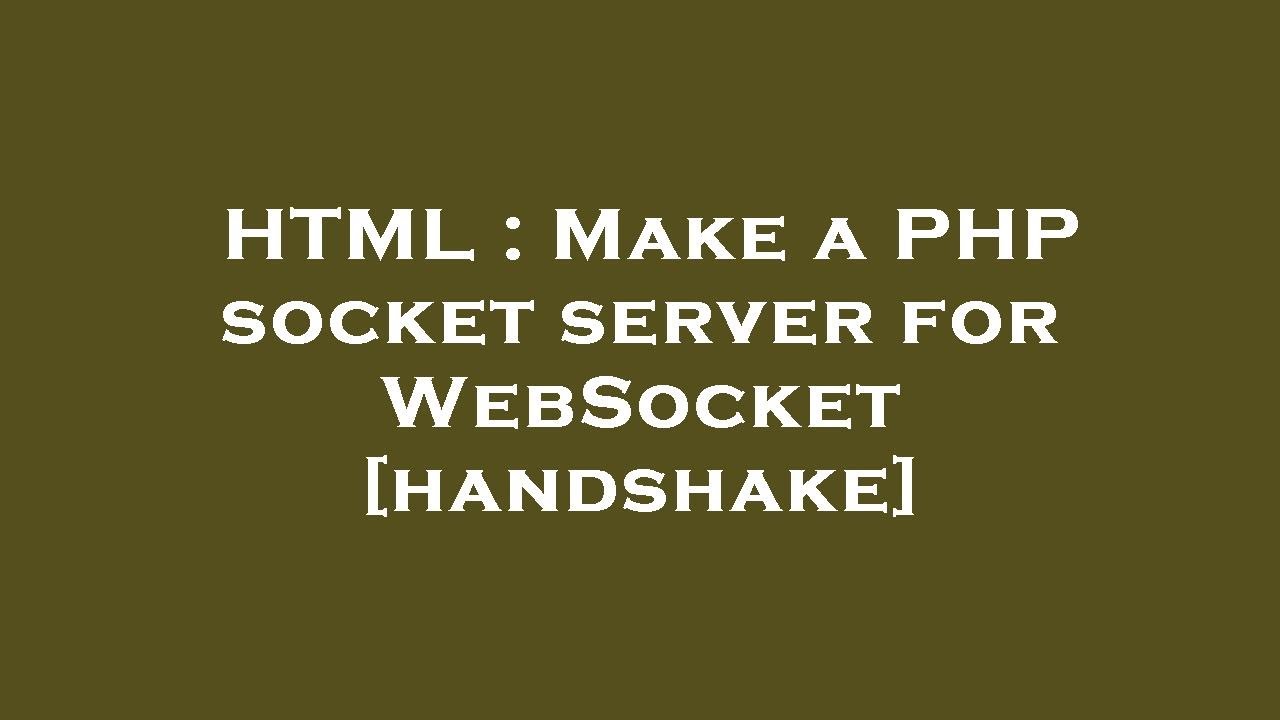 Html Make A Php Socket Server For Websocket Handshake Youtube