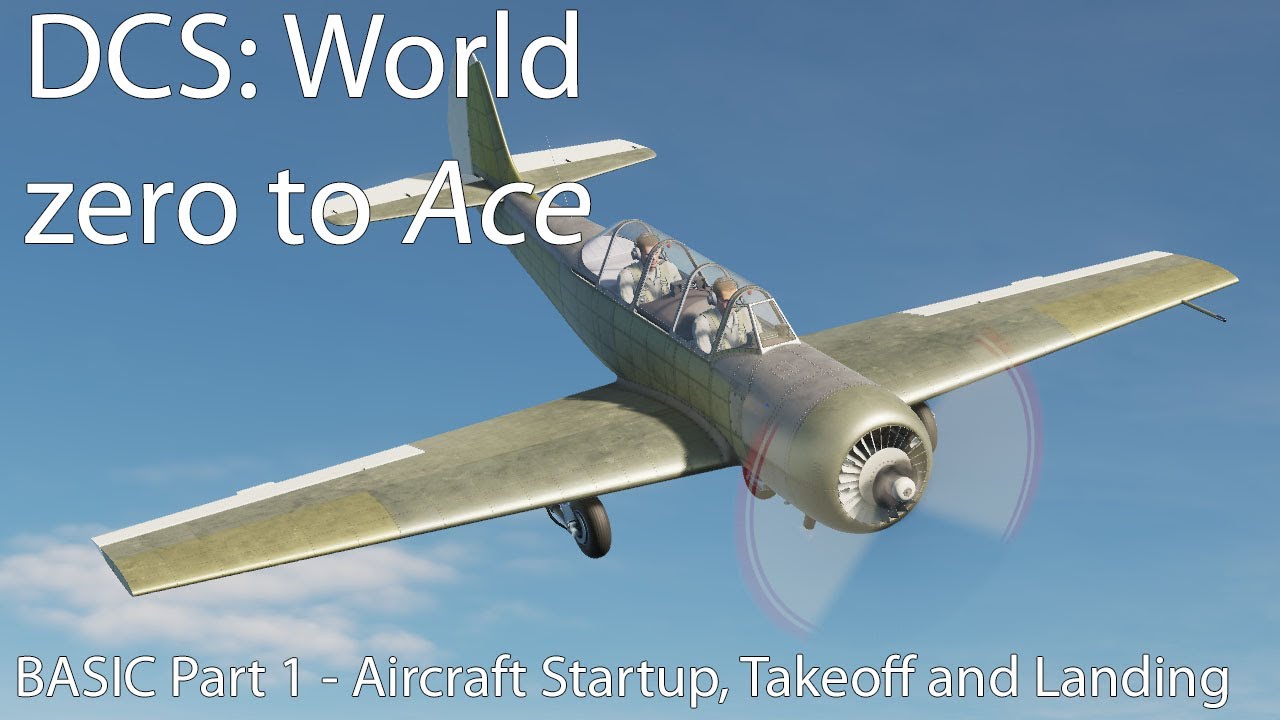 Dcs Zero To Ace Basic Part 1 Yak 52 Startup Takeoff And Landing