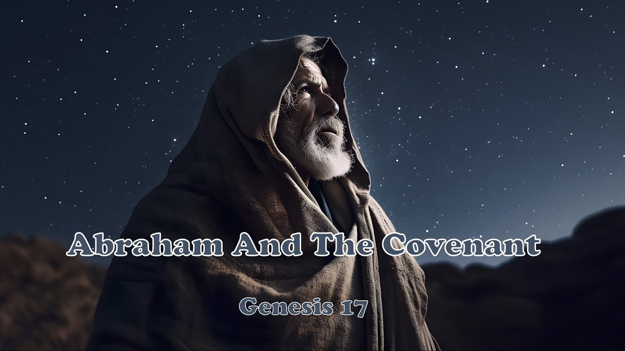 Abraham And The Covenant Genesis 17 Youtube