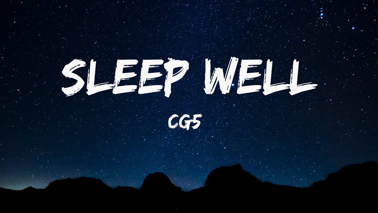 Cg5 Sleep Well Lyrics Youtube