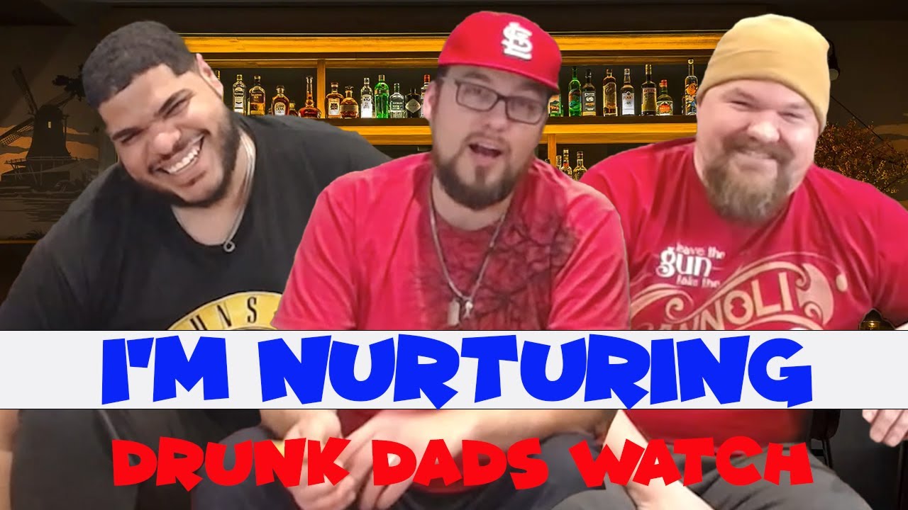 I M Nurturing Drunk Dads Bloopers 1 Youtube