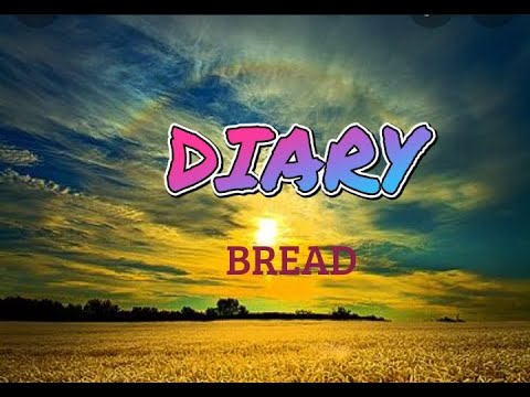 Diary Lyrics Bread Youtube
